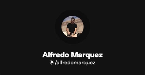 Alfredo Marquez Instagram Facebook Tiktok Linktree