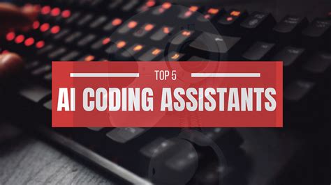 top 5 ai coding assistants to supercharge your development workflow