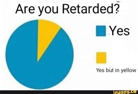 Are You Retarded Meme