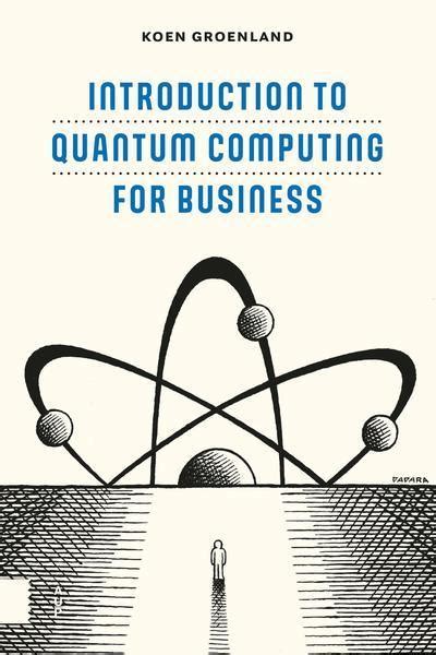 Introduction To Quantum Computing For Business