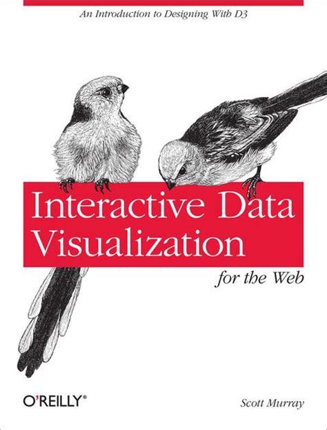 Interactive Data Visualization For The Web An Introduction To Designing With D3 1st Edition