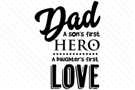 Dad A Son S First Hero A Daugther S First Love Svg Cut File By Creative Fabrica Crafts