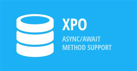 xpo async await method support v18 2