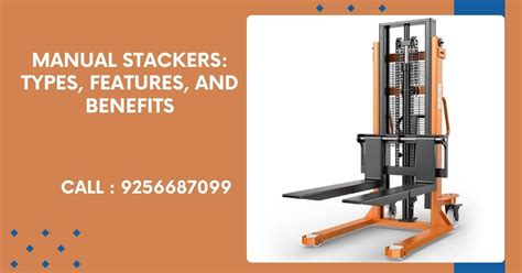 Manual Stackers Types Features And Benefits For Efficient Lifting
