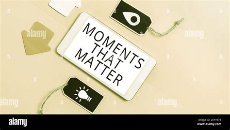 Inspiration Showing Sign Moments That Matter Word For Meaningful