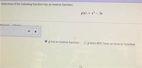 Solved Determine If The Following Function Has An Inverse