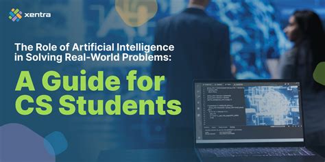 The Role Of Artificial Intelligence In Solving Real World Problems A