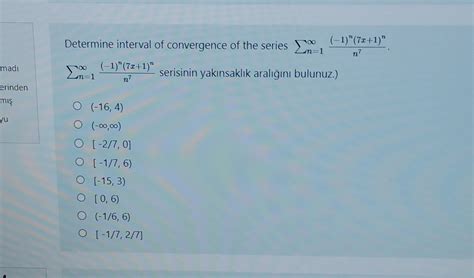 Solved Determine Interval Of Convergence Of The Series Chegg