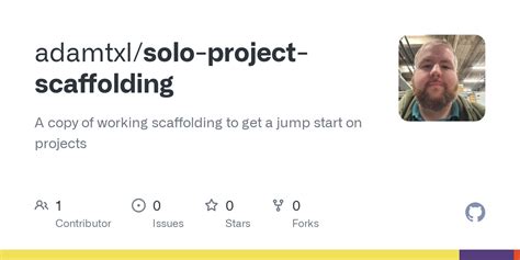 Github Adamtxlsolo Project Scaffolding A Copy Of Working Scaffolding To Get A Jump Start On