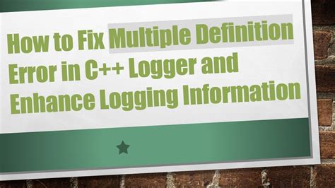 how to fix multiple definition error in c logger and enhance logging