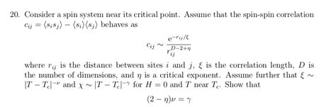 20 Consider A Spin System Near Its Critical Point Assume That The Spin