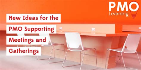 New Ideas For The Pmo Supporting Meetings And Gatherings Pmo Learning