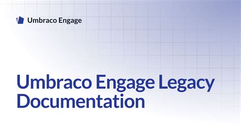 umbraco engage legacy documentation umbraco engage
