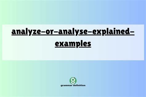 Analyze Or Analyse Understanding The Difference Grammar Definition