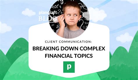 Client Communication Breaking Down Complex Financial Topics