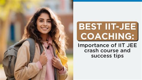 Best Iit Jee Coaching Importance Of Iit Jee Crash Course And Success