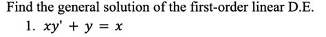 Solved Find The General Solution Of The First Order Line