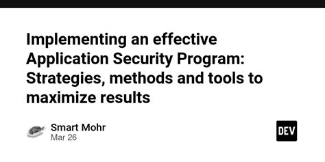 Implementing An Effective Application Security Program Strategies Methods And Tools To