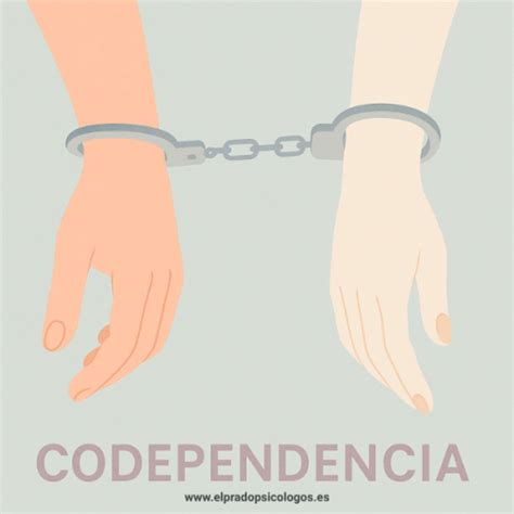 Codependencia Qué Es Causas Síntomas Y Consecuencias