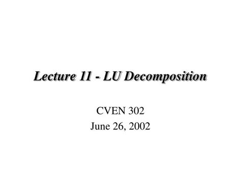 Ppt Lecture 11 Lu Decomposition Powerpoint Presentation Free Download Id5120908