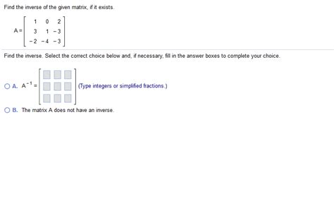 Solved Find The Inverse Of The Given Matrix If It Exists