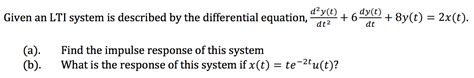 Solved Given An LTI System Is Described By The Differential Chegg Com