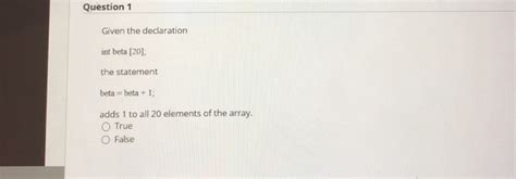 Solved Question 1 Given The Declaration Int Beta [20 The