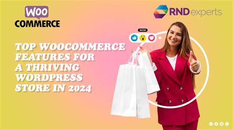 Unlocking Growth Top Woocommerce Features For A Thriving Wordpress