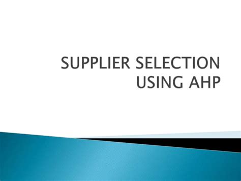 Supplier Selection Using Ahp Pptx Business Business And Finance