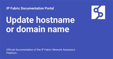 Update Hostname Or Domain Name Ip Fabric Documentation Portal