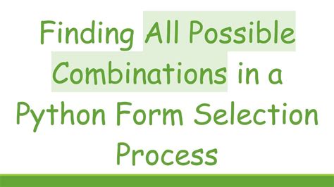 Finding All Possible Combinations In A Python Form Selection Process Youtube