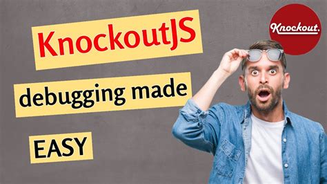 Two SUPER Simple Tricks For Debugging Knockout JS Apps YouTube