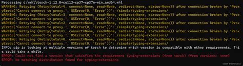 Error Could Not Find A Version That Satisfies The Requirement Typing Extensions From Torch