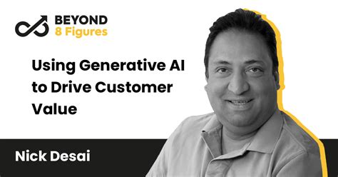 using generative ai to drive customer value with nick desai together by renee