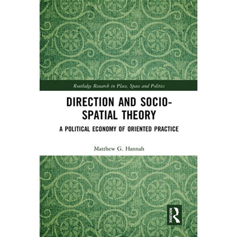 Routledge Research In Place Space And P Direction And Socio Spatial Theory A Political Economy