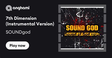 SOUNDgod - 7th Dimension (Instrumental Version) | Play on Anghami
