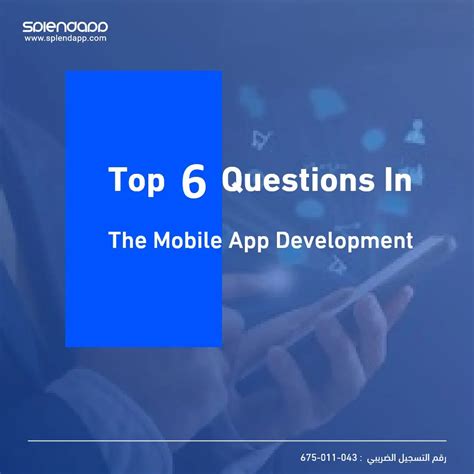 Top 6 Questions In Mobile App Development