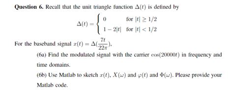 Solved Question 6 ﻿recall That The Unit Triangle Function