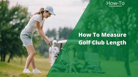 How To Measure Golf Club Length 2 Easy Ways 1 To Avoid