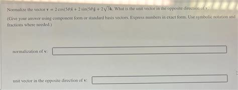 Solved Normalize The Vector V 2cos 5θ I 2sin 5θ J 232k