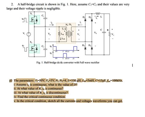 2 A Half Bridge Circuit Is Shown In Fig 1 Here Assume C1 C2 And Their Values Are Very