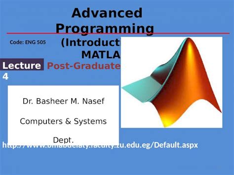 (PPT) 1 Lecture 4 Post-Graduate Students Advanced Programming (Introduction to MATLAB) Code: ENG ...