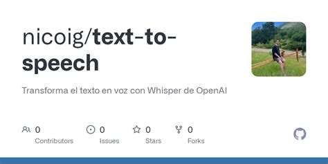 GitHub Nicoig Text To Speech Transforma El Texto En Voz Con Whisper De OpenAI