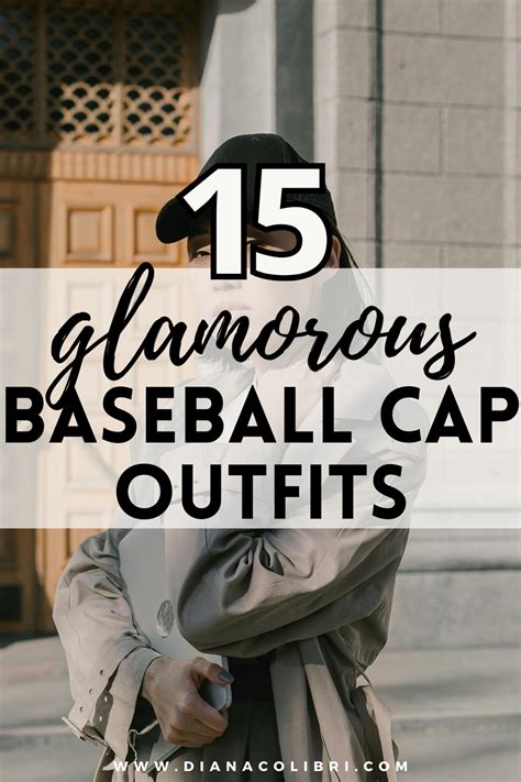 15 Glamorous Baseball Cap Outfits To Recreate Diana Colibri