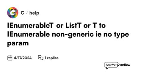 Ienumerable Or List Or T To Ienumerable Non Generic Ie No Type Param C
