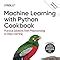 Buy Machine Learning with Python Cookbook: Practical Solutions from Preprocessing to Deep ...