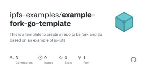 GitHub Ipfs Examples Example Fork Go Template This Is A Template To