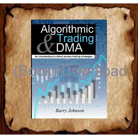 Ebook Pdf Read Algorithmic Trading And Dma An Introduction To Direct