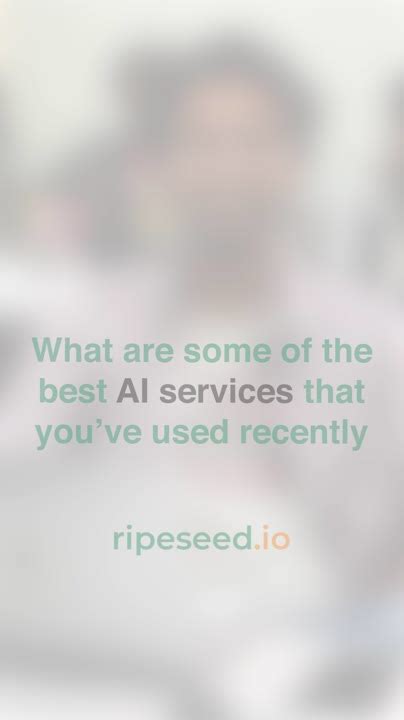 Ripeseed On Linkedin Ai Tools And Services We Cannot Live Without