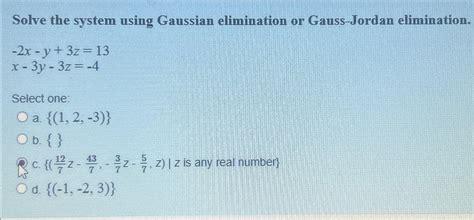 solved solve the system using gaussian elimination or